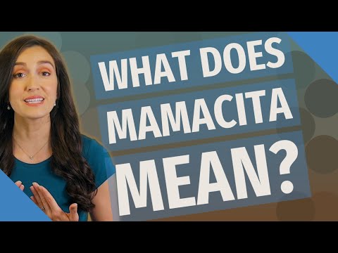 What does Mamacita mean?