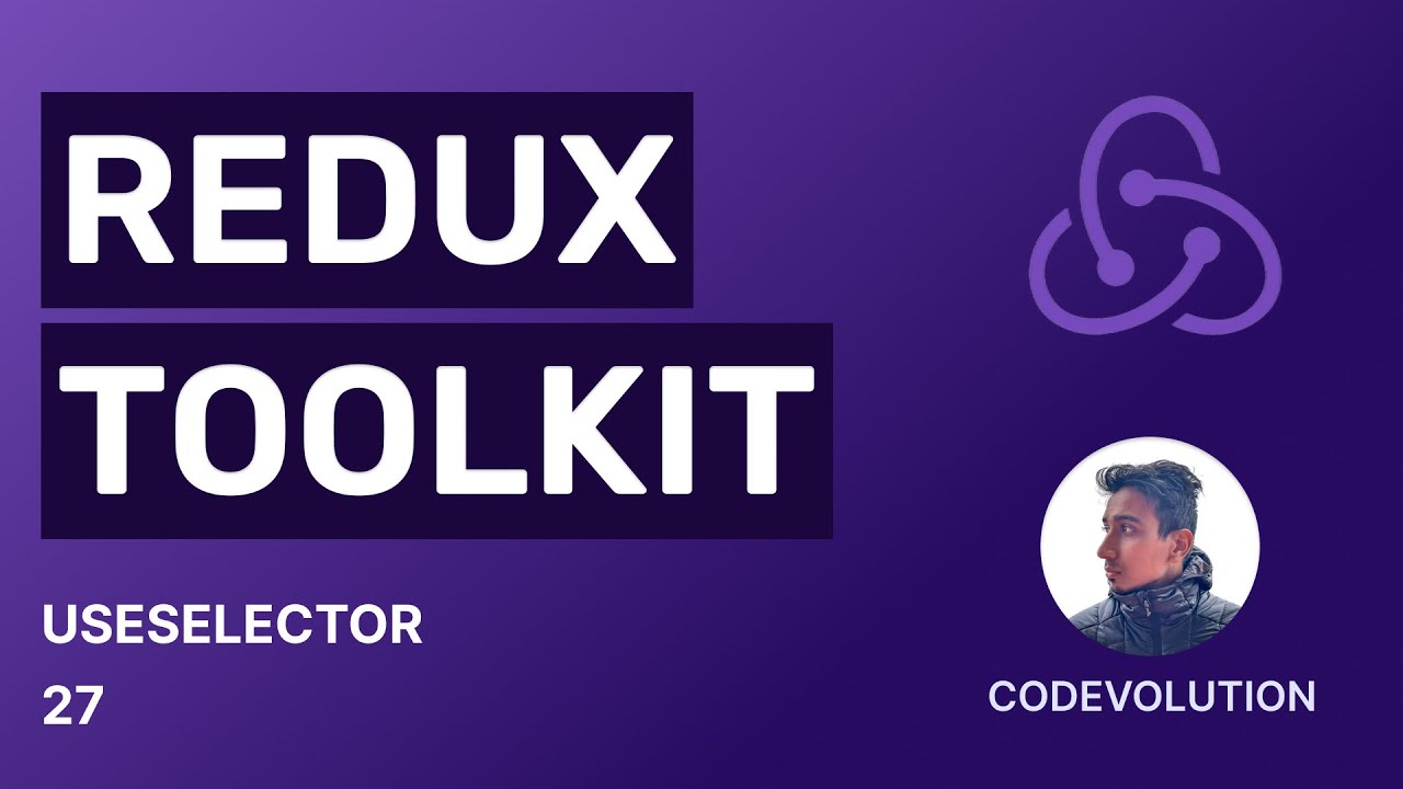 Redux Toolkit Tutorial - 27 - useSelector