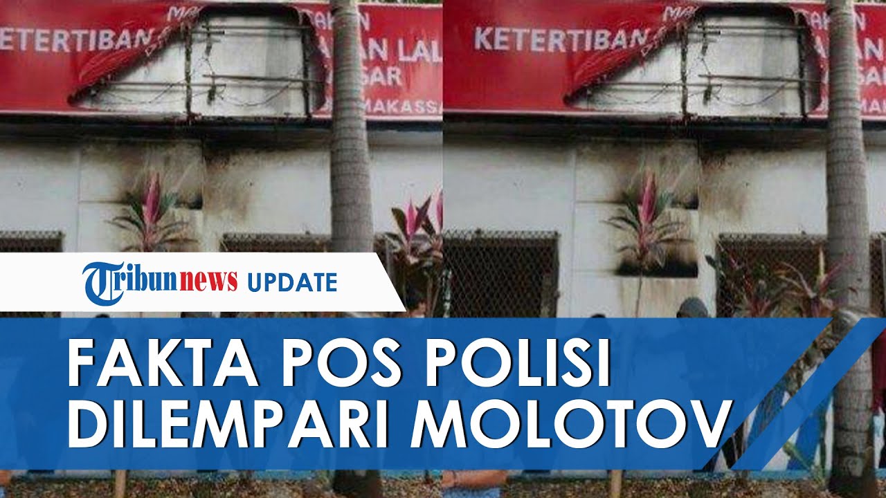 Dua Pos Polisi Di Sulsel Dilempari Bom Molotov Inilah Fakta Kejadian