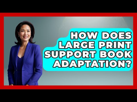 How Does Large Print Support Book Adaptation? - Special Education Learning