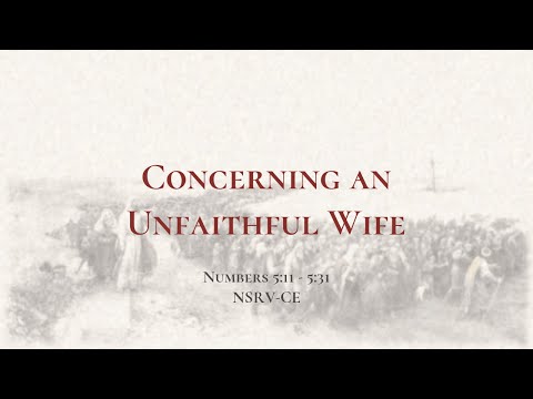Concerning an Unfaithful Wife - Holy Bible, Numbers 5:11-5:31