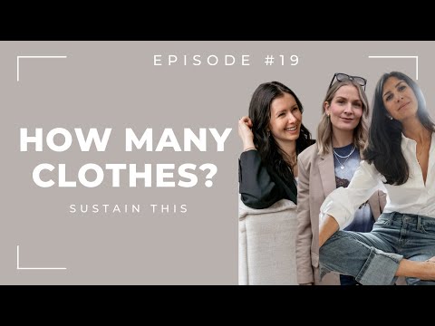 How Many Clothes Should You ACTUALLY Own? | Episode 19 | Sustain This Podcast