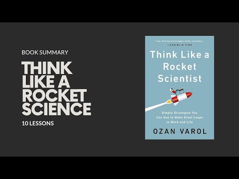 Think Like a Rocket Scientist: Key Strategies for Success in Work and Life | Book Summary
