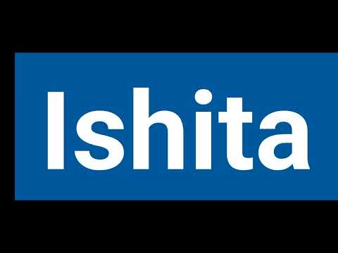 How To Pronounce Ishita | Pronounce Ishita | Pronunciation Of Ishita