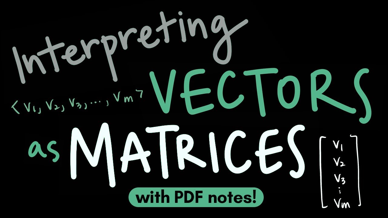 Interpreting Vectors as Matrices