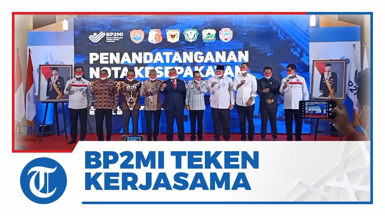BP2MI Teken Kerjasama Perlindungan Pekerja Migran, Total dengan 88 ...