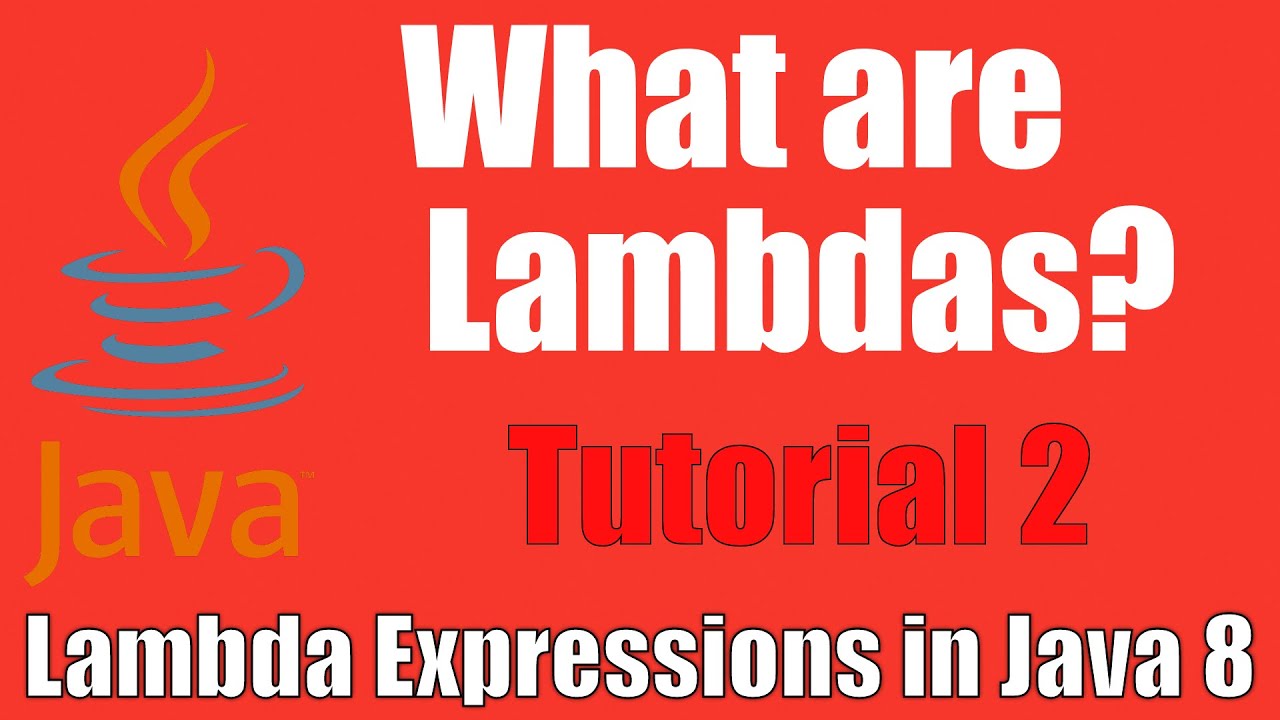 What are Lambda Expressions? - Lambda Expressions In Java 8: Tutorial 2