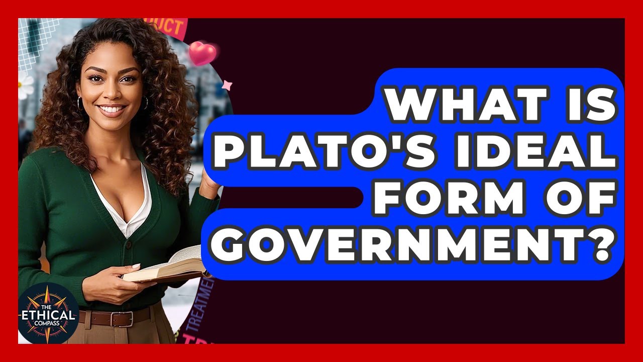 What Is Plato's Ideal Form Of Government? - The Ethical Compass