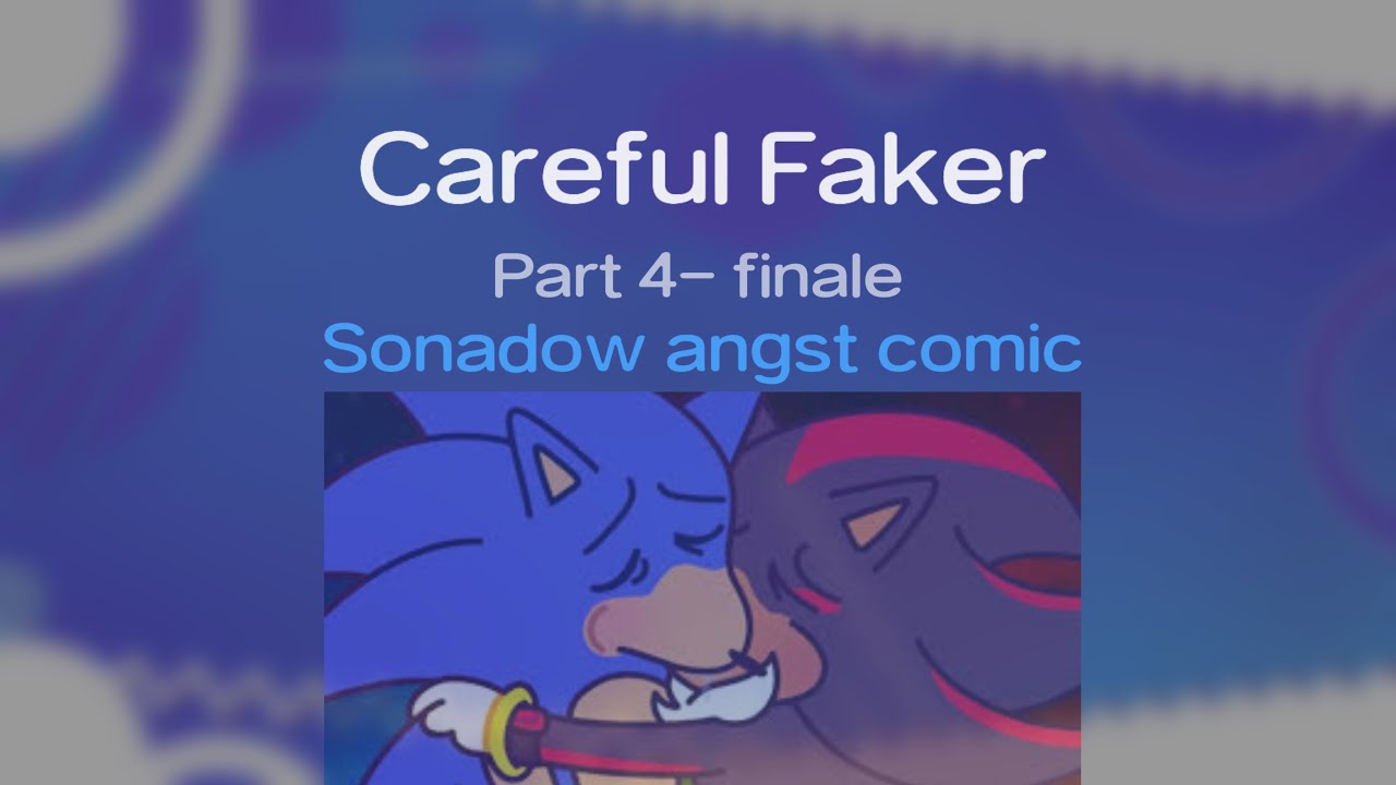 Careful Faker part 4 - finale | sonadow comic dub❤️🩵