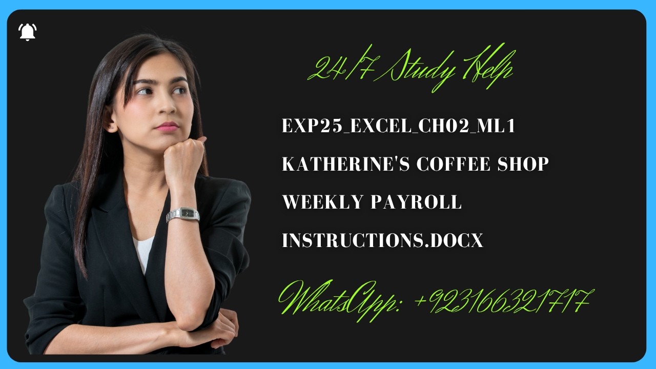 Exp25_Excel_Ch02_ML1 - Katherine's Coffee Shop Weekly Payroll Instructions.docx | Step by Step Guide