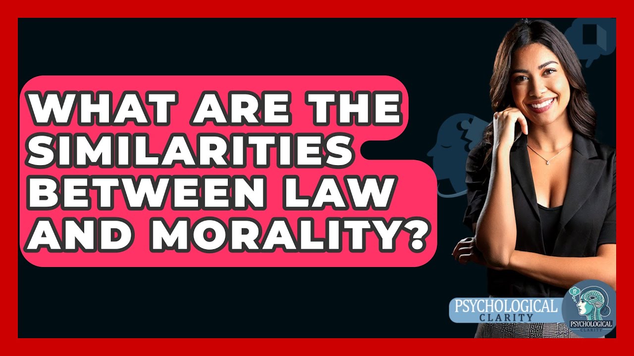 What Are The Similarities Between Law And Morality? - Philosophy Beyond