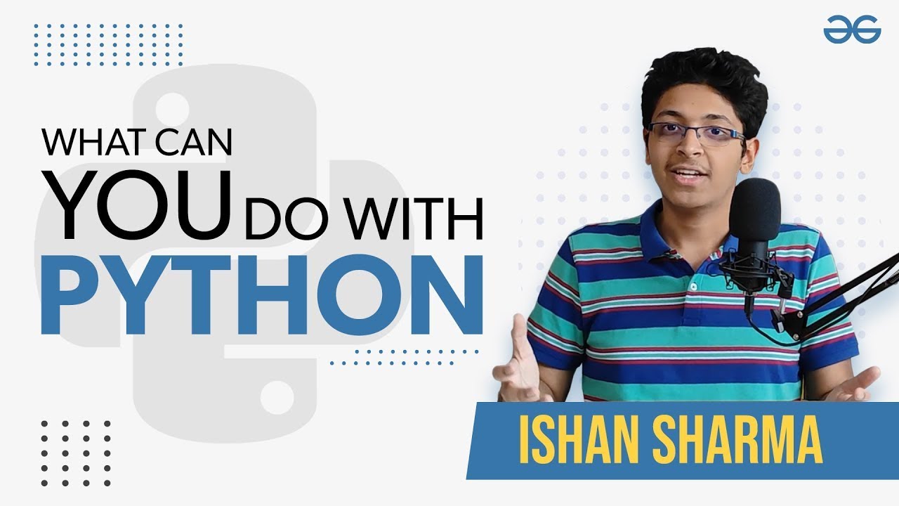 What Can You Do With Python? | Geeksforgeeks Python