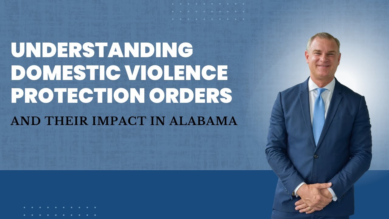 Understanding Domestic Violence Protection Orders and Their Impact in Alabama