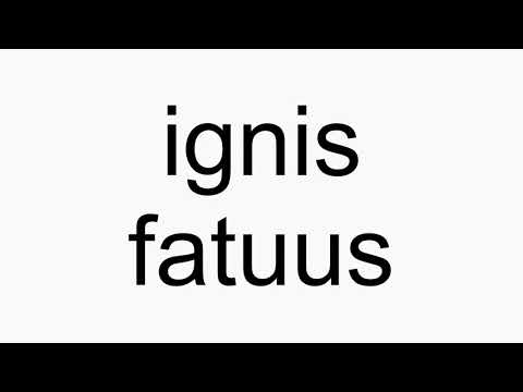 How to pronounce ignis fatuus
