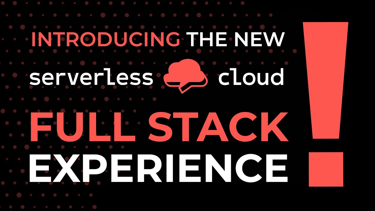 Introducing the new Serverless Cloud Full Stack Experience
