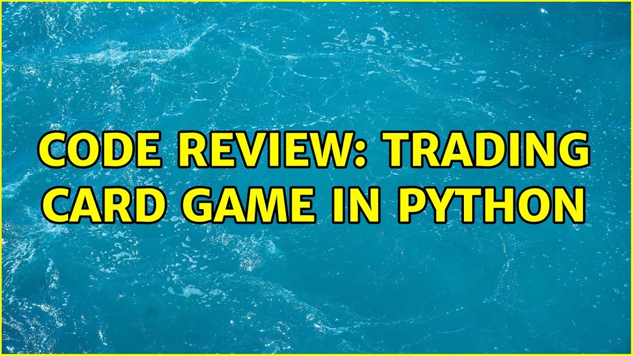 Code Review: Trading card game in Python
