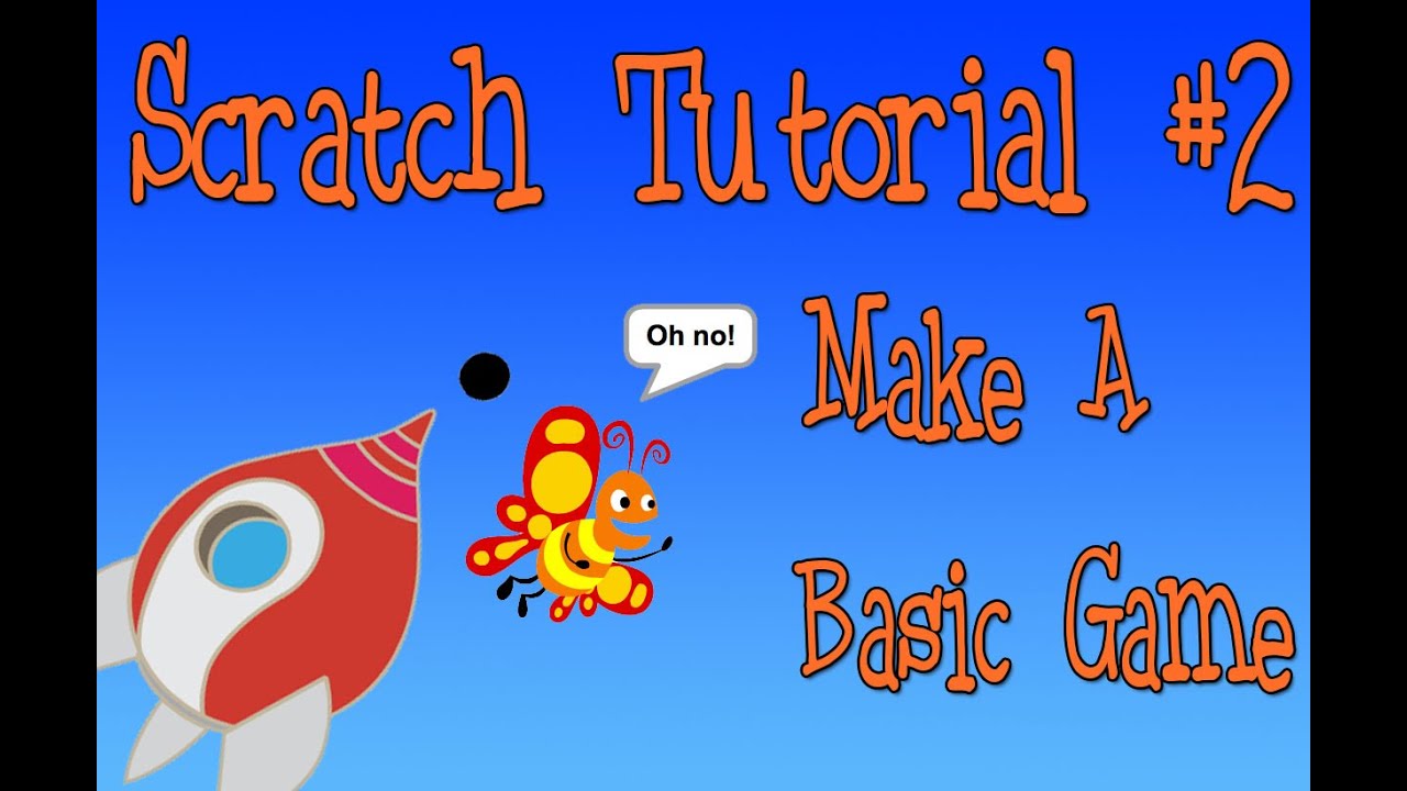 Scratch Tutorial 2: Make a Basic Game