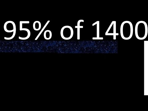 95% of 1400 , percentage of a number . 95 percent of 1400 . procedure