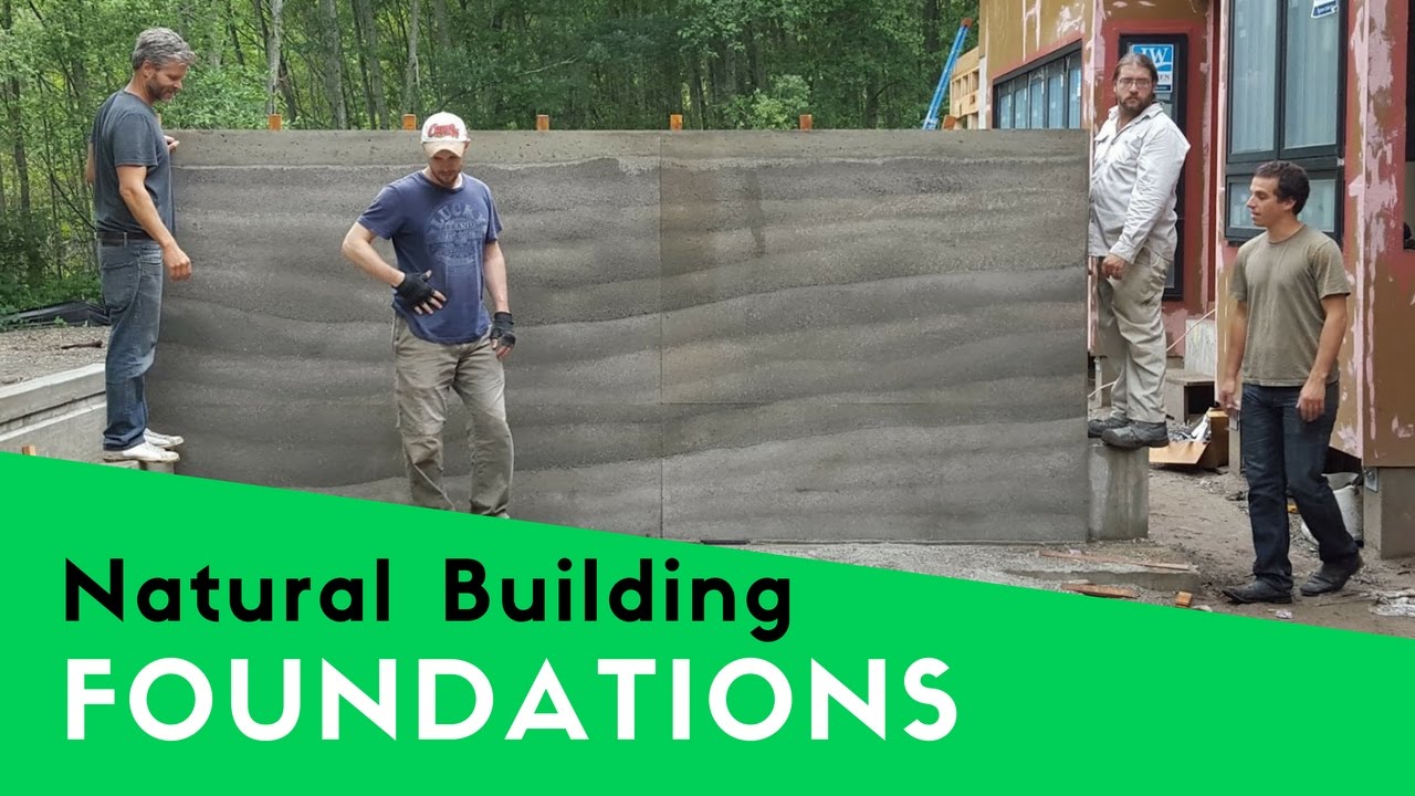 NATURAL BUILDING - FOUNDATIONS AND MATERIAL OPTIONS