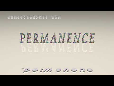 permanence - pronunciation + Examples in sentences and phrases