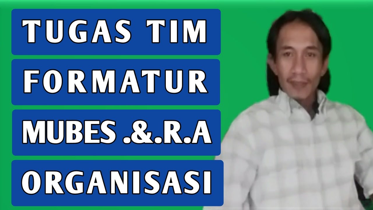Tugas Tim Formatur Mubes dan Rapat Anggota._@Kajianorganisasi