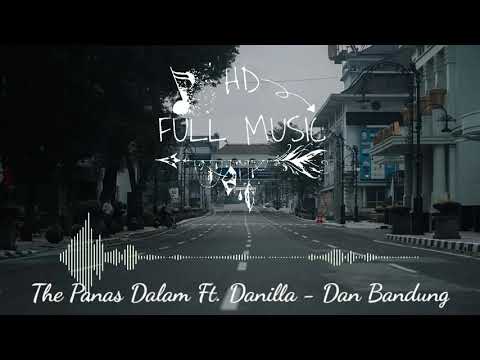 The Panas Dalam Ft. Danilla - Dan Bandung (HD MUSIC)