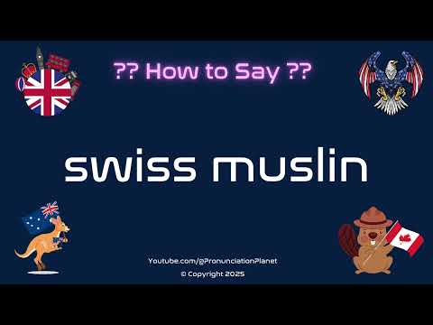 🇨🇠🧵 How to Pronounce swiss muslin? (CORRECTLY) | Pronunciation Planet