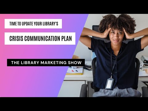 Libraries: It’s Time to Update Your Crisis Communication Plan! Here’s ...