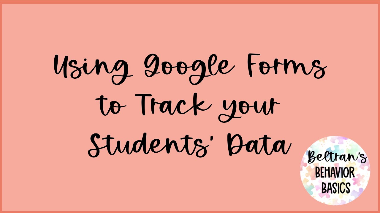 Using Google Forms to Track Student Data
