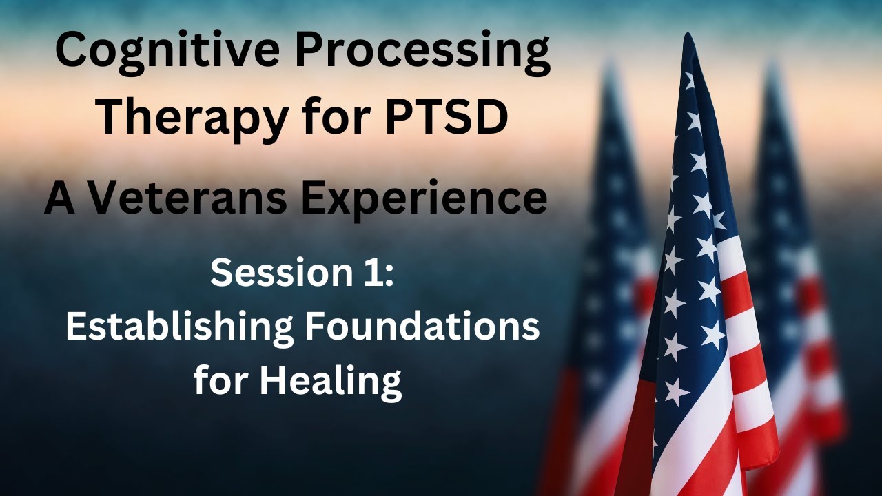 Cognitive Processing Therapy (CPT)  for PTSD - Session 1