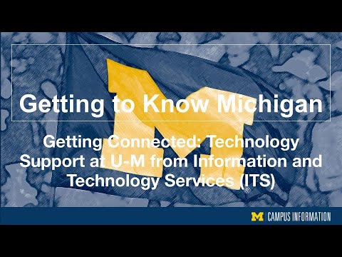 Getting Connected: Technology Support at U-M from Information and Technology Services (ITS)