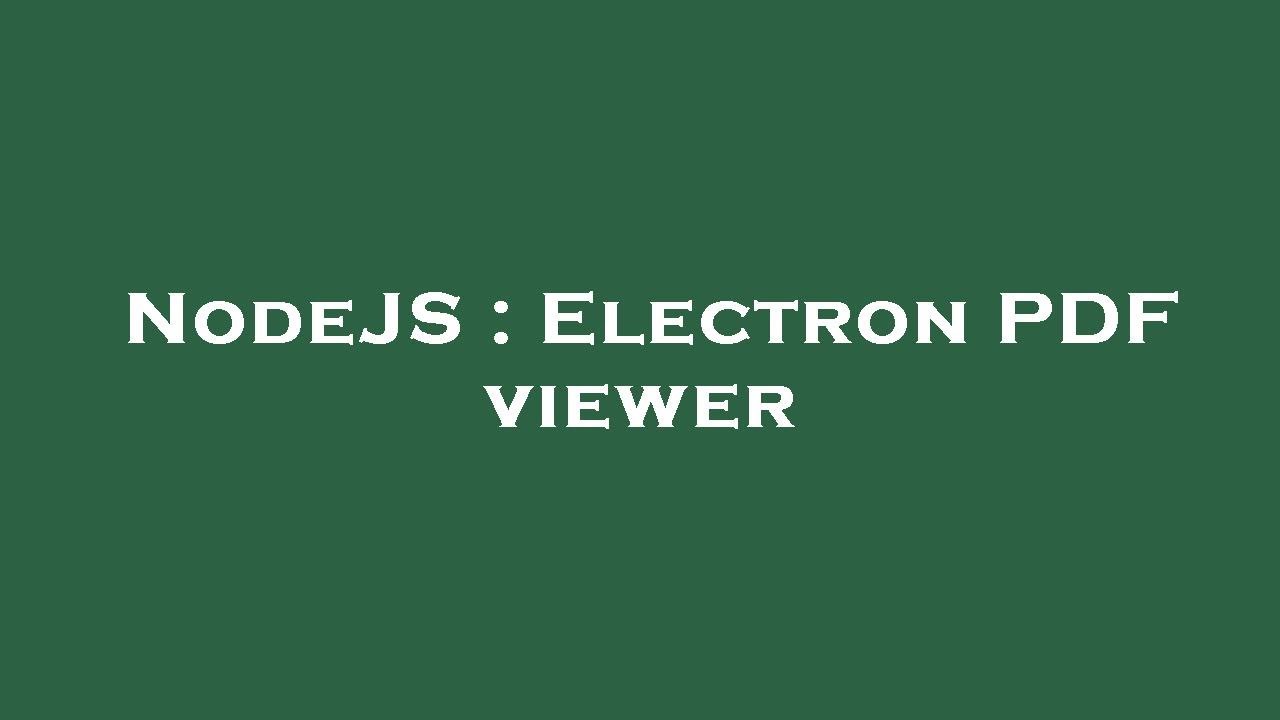 NodeJS : Electron PDF viewer