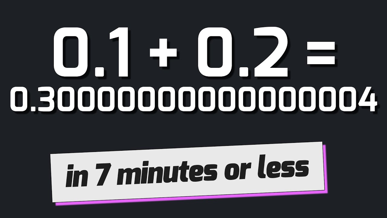 Understanding Floating Point Struggles in 7 Minutes or Less