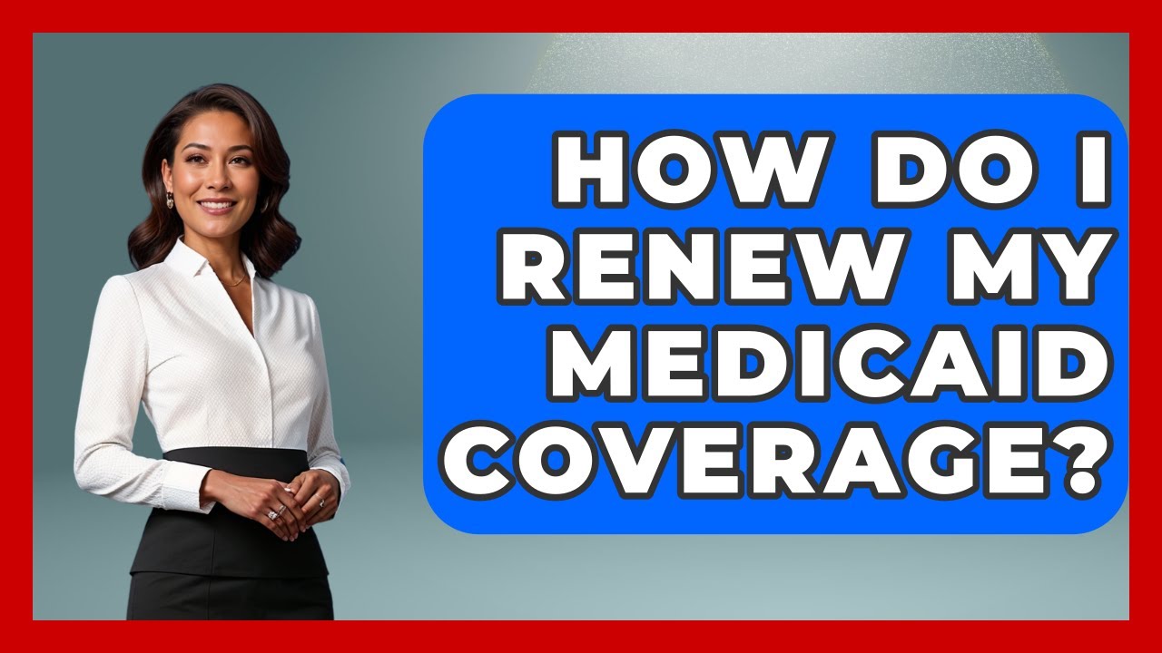 How Do I Renew My Medicaid Coverage? - We Are Liberal