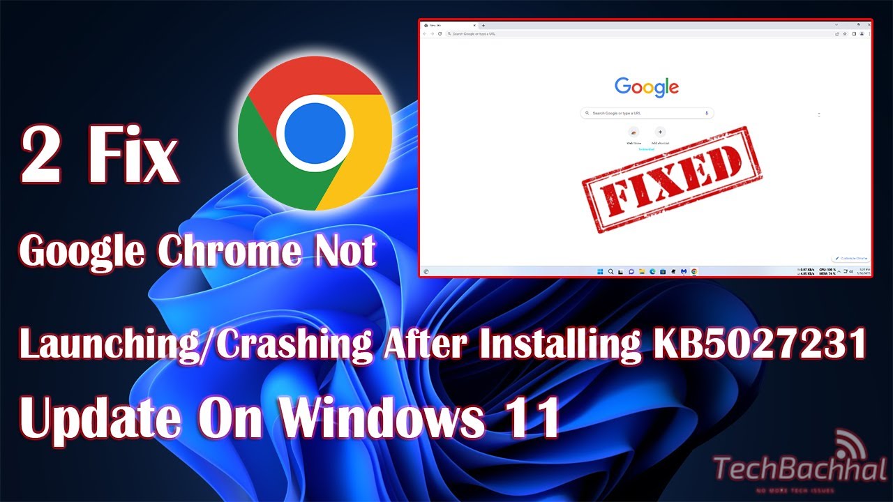 Fix Google Chrome Not Launching/Crashing After Installing KB5027231 Update On Windows 11