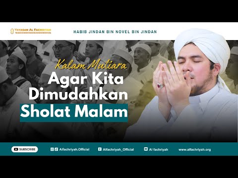 AGAR KITA DIMUDAHKAN SHOLAT MALAM | HABIB JINDAN BIN NOVEL BIN JINDAN