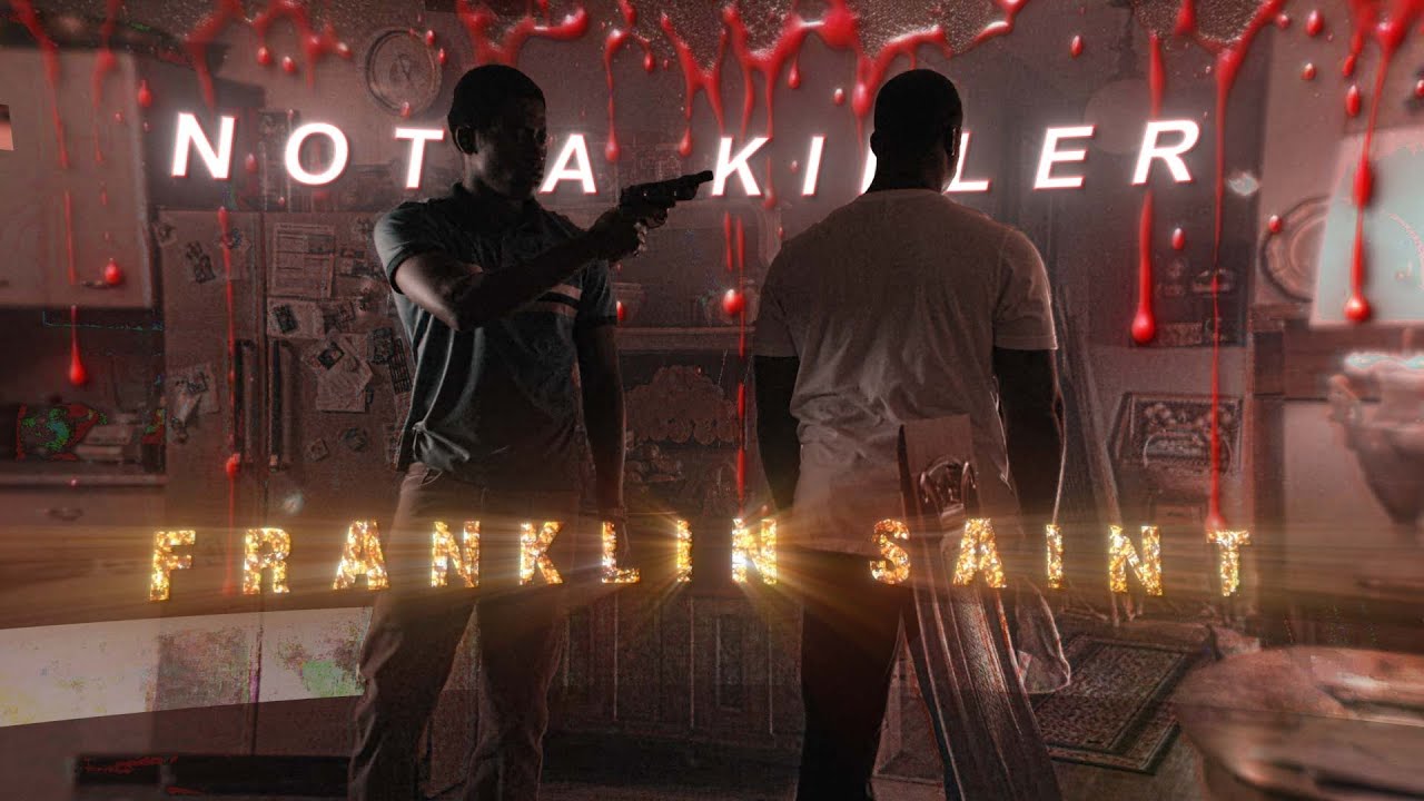 Not a Killer | Franklin Saint Edit |
