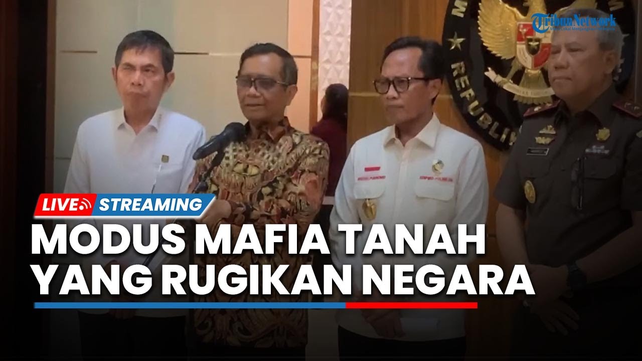 LIVE: Menko Polhukam Mahfud MD Bongkar Modus Mafia Tanah yang Rugikan Negara hingga Miliaran ...