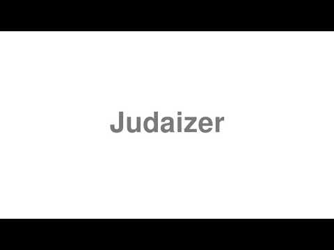 How to Pronounce "Judaizer"