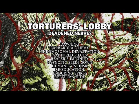 TORTURERS' LOBBY - Deadened Nerves - Caligari Records (Full Stream)