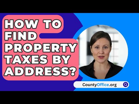 How To Find Property Taxes By Address? - CountyOffice.org