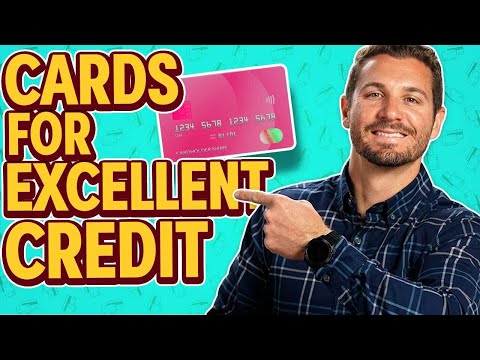 Credit Cards for Excellent Credit (GUIDE)