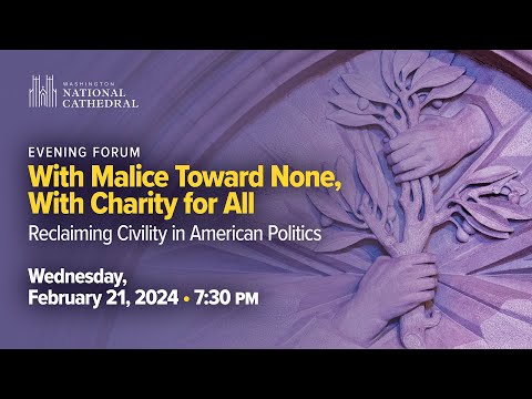 2.21.24 Forum: With Malice Toward None, With Charity for All