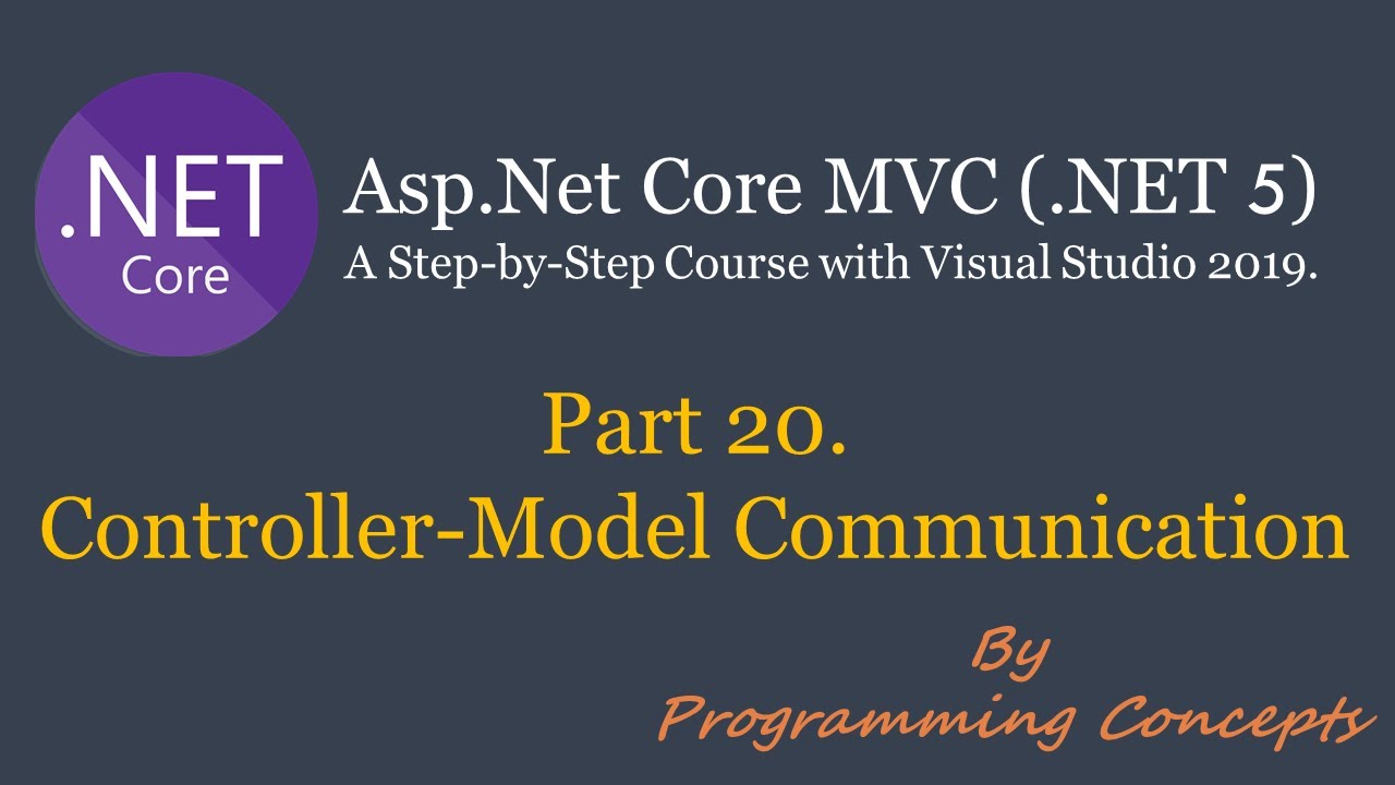 Part 20.  Controller-Model Communication in .NET Core | AspNetCoreMVC