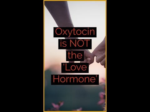Oxytocin is NOT the ‘Love Hormone’