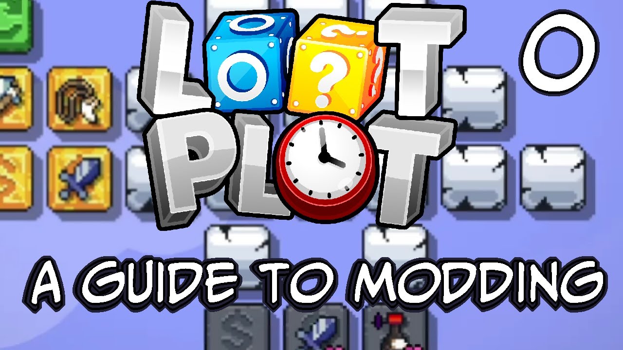Lootplot modding tutorial - Episode 0:  introduction
