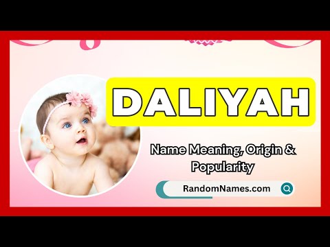 Daliyah - Baby Girl Name Meaning, Origin & Popularity - RandomNames.com