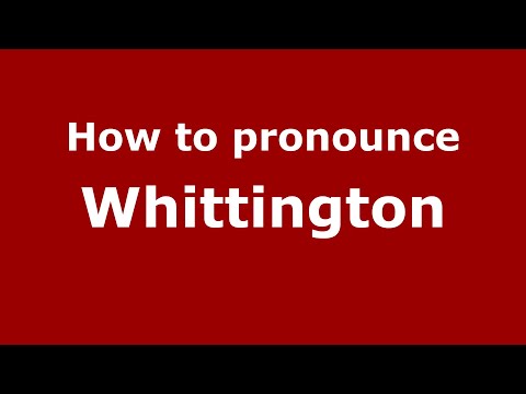 How to pronounce Whittington (English/UK) - PronounceNames.com