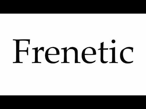 How to Pronounce Frenetic