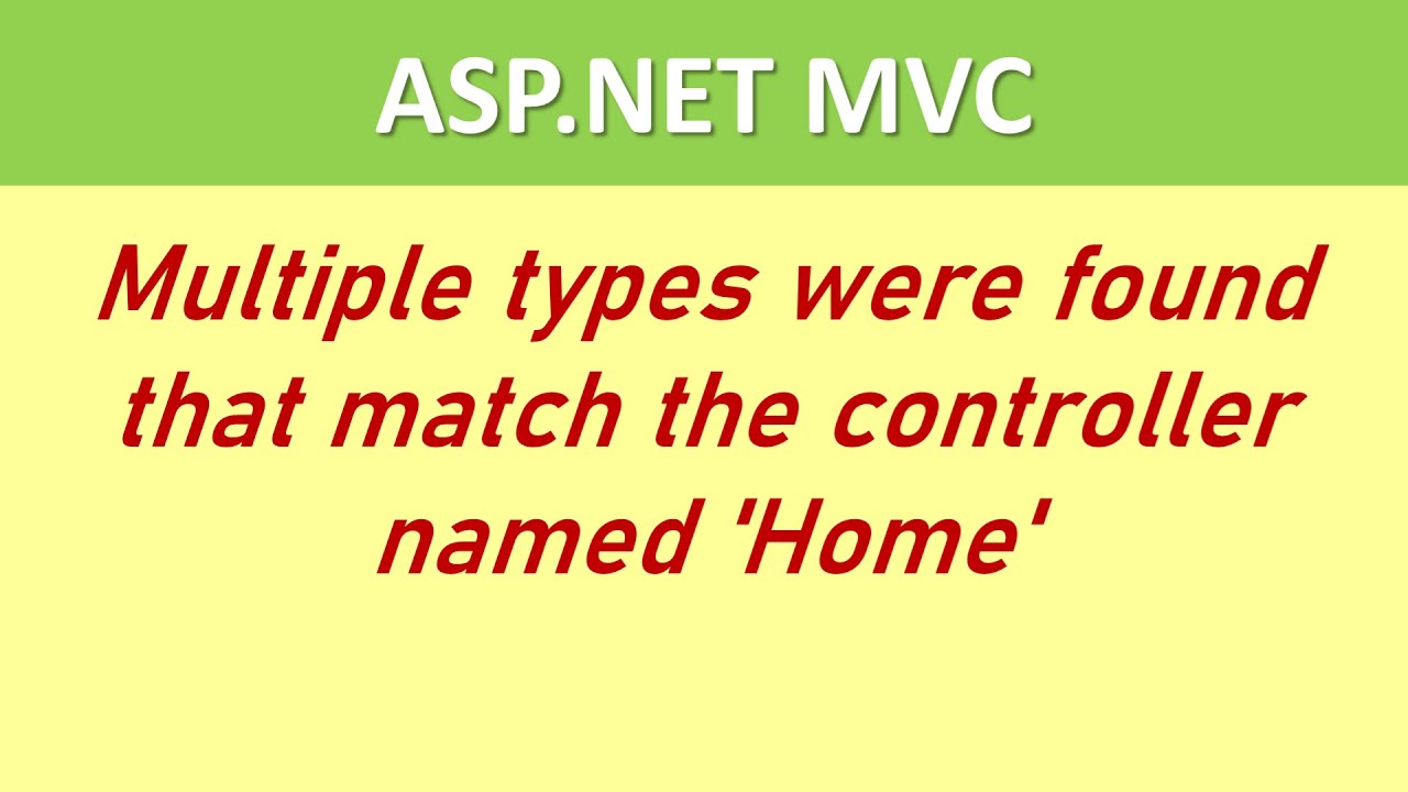 ASP.NET MVC: Solution: Multiple types were found that match the controller named 'Home'